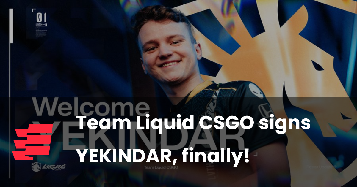 Team Liquid CSGO signs YEKINDAR, finally! | esports.gg