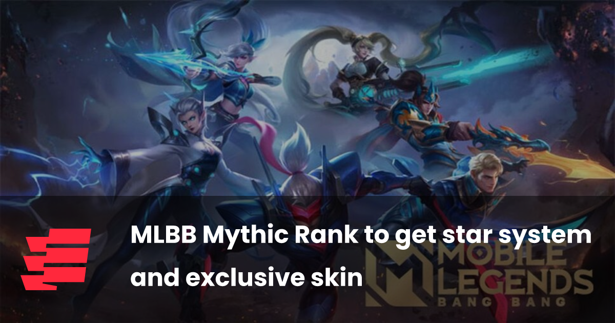 MLBB Mythic Rank to get star system and exclusive skin | esports.gg