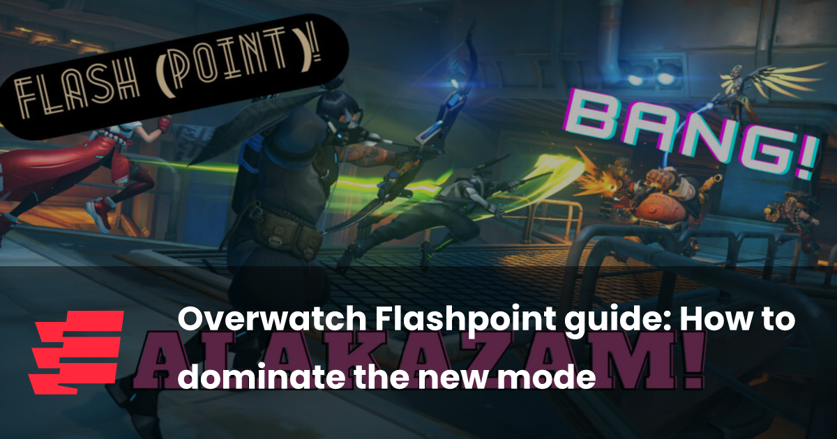 Overwatch Flashpoint guide: How to dominate the new mode | esports.gg