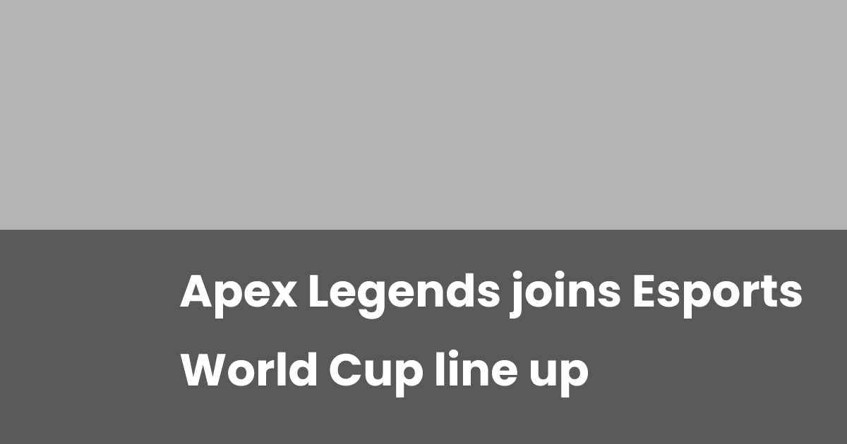 Apex Legends joins Esports World Cup line up | esports.gg