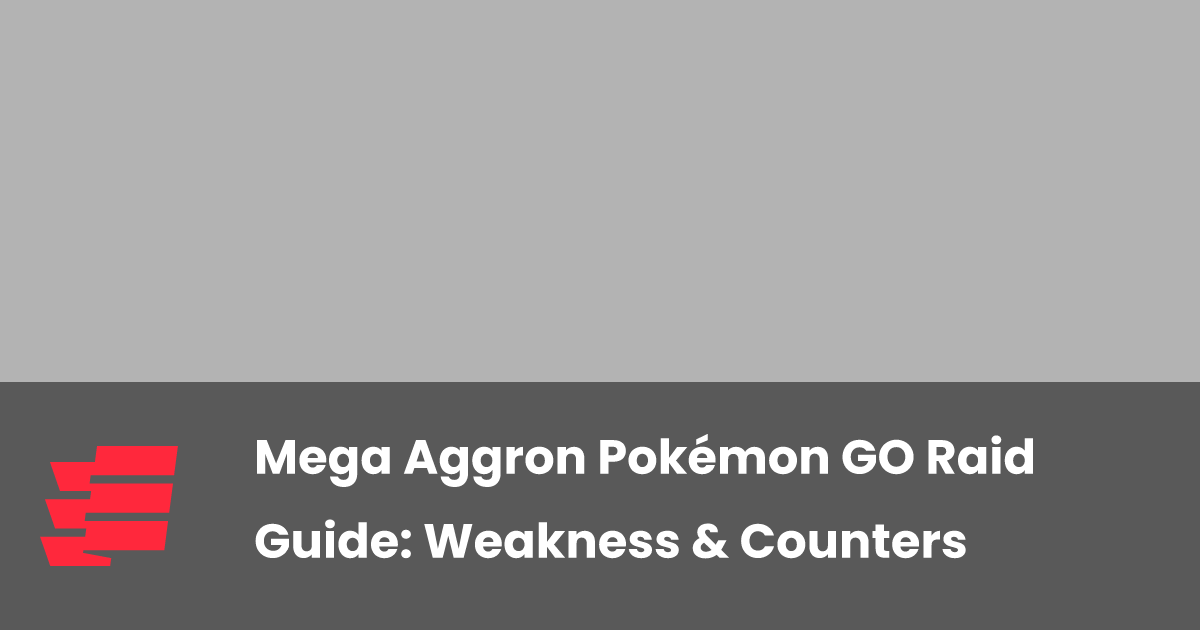 Mega Aggron Pokémon GO Raid Guide: Weakness & Counters | esports.gg