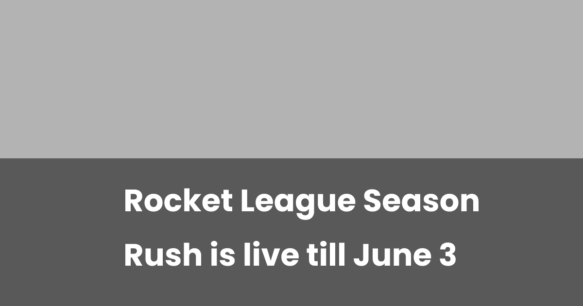 Rocket League Season Rush is live till June 3 | esports.gg