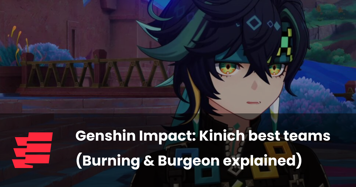 Genshin Impact: Kinich best teams (Burning & Burgeon explained ...