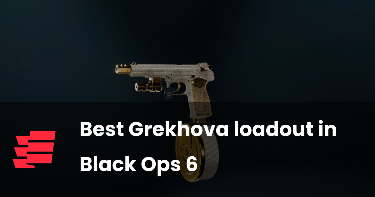 Best Grekhova loadout in Black Ops 6 | esports.gg
