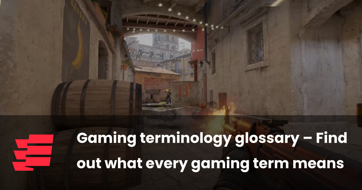 Gaming terminology glossary – Find out what every gaming term means | esports.gg