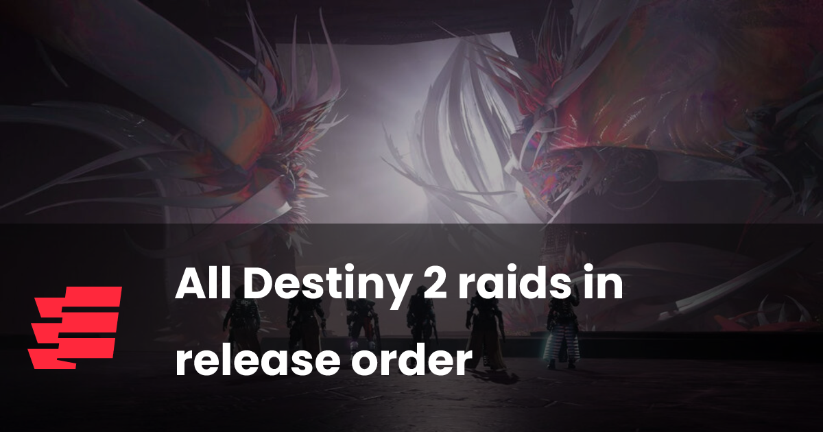 All Destiny 2 raids in release order | esports.gg
