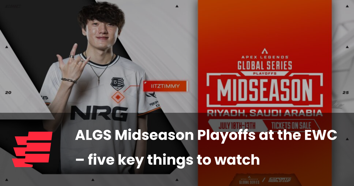 ALGS Midseason Playoffs at the EWC – five key things to watch | esports.gg