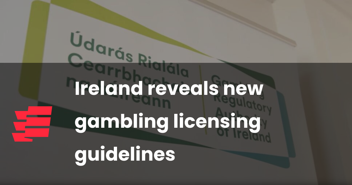 Ireland reveals new gambling licensing guidelines | esports.gg